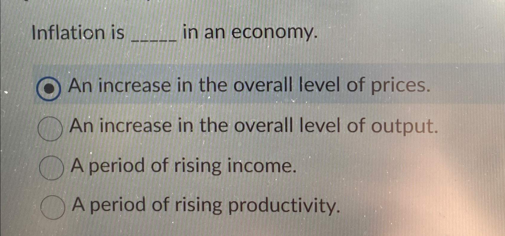 Solved Inflation is in an economy.An increase in the overall | Chegg.com