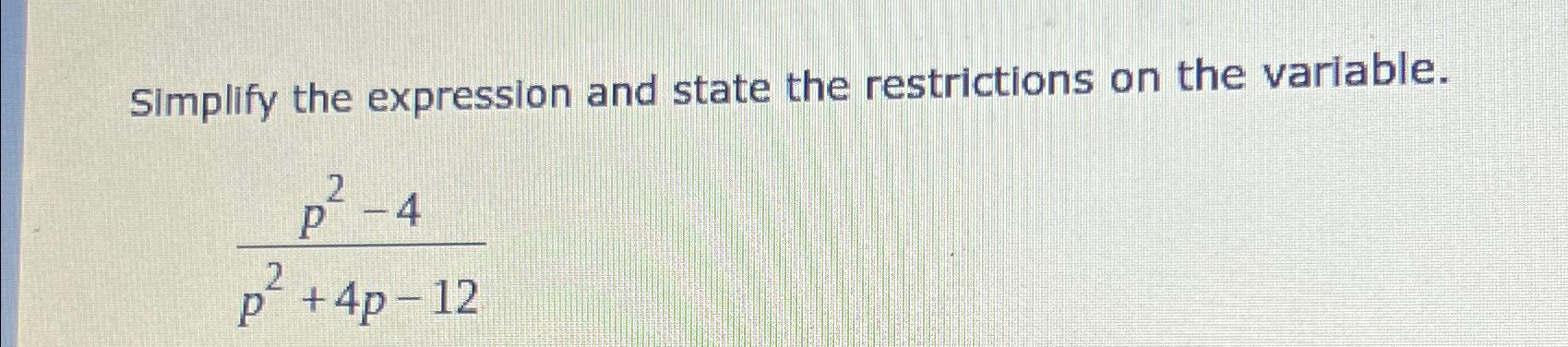 Solved Simplify the expression and state the restrictions on | Chegg.com