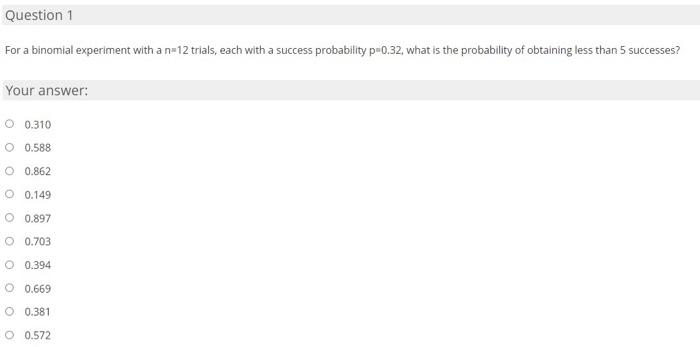 Solved For a binomial experiment with a n=12 trials, each | Chegg.com