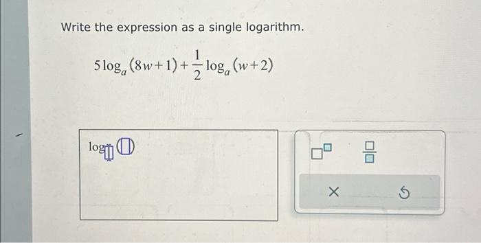 Solved Write the expression as a single logarithm. 5loga | Chegg.com