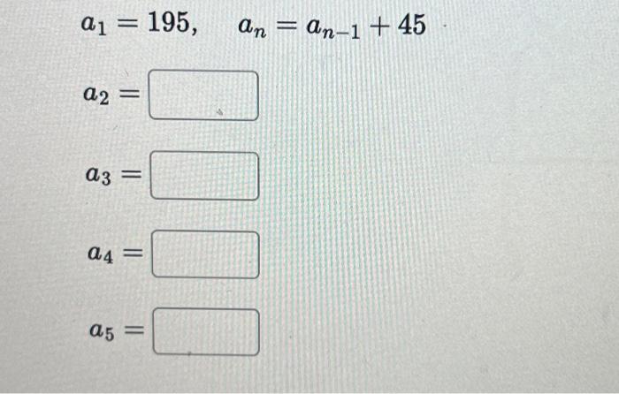 Solved For the sequence defined by: a1=2an+1=an1+5 Find: a2= | Chegg.com