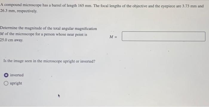 Solved A compound microscope has a barrel of length 165 mm. | Chegg.com