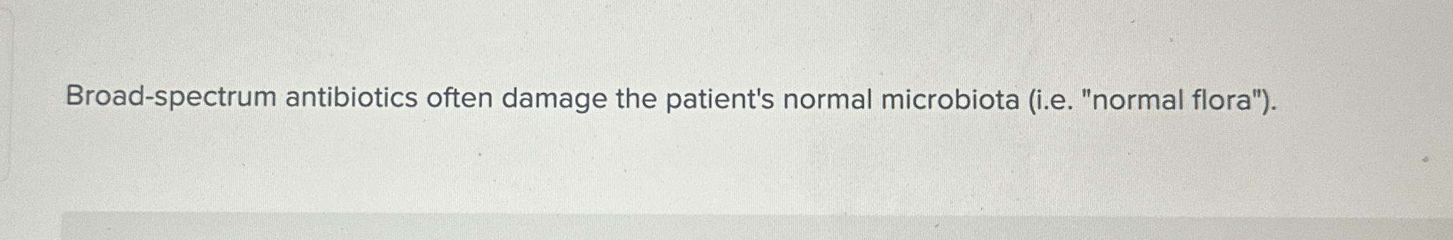Solved Broad-spectrum antibiotics often damage the patient's | Chegg.com