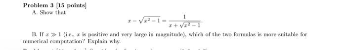 Solved Problem 3 [15 points] A. Show that x−x2−1=x+x2−11. B. | Chegg.com