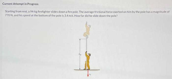 Solved Starting from rest, a 94-kg firefighter slides down a | Chegg.com