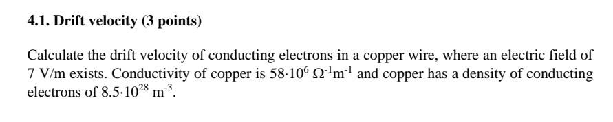 Solved Calculate the drift velocity of conducting electrons | Chegg.com