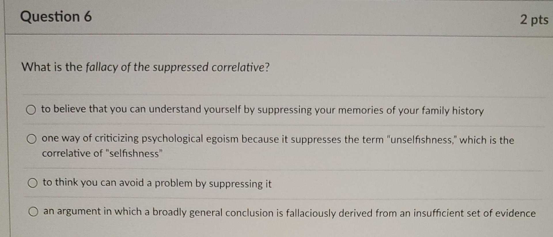Solved Question 6 What is the fallacy of the suppressed | Chegg.com