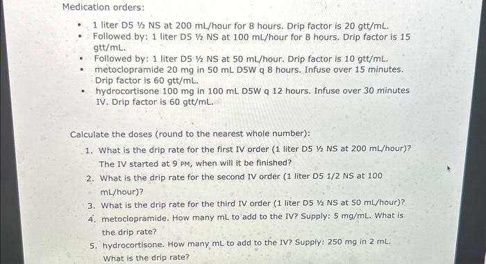 Solved Medication orders: - 1 liter D5 1/2 NS at 200 mL/ | Chegg.com