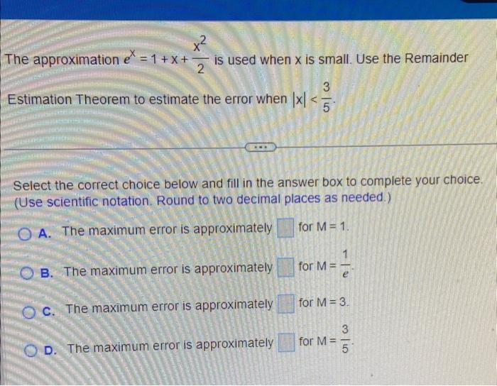 Solved The approximation ex=1+x+2x2 is used when x is small. | Chegg.com
