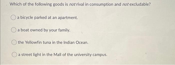 Solved Which of the following goods is not rival in | Chegg.com