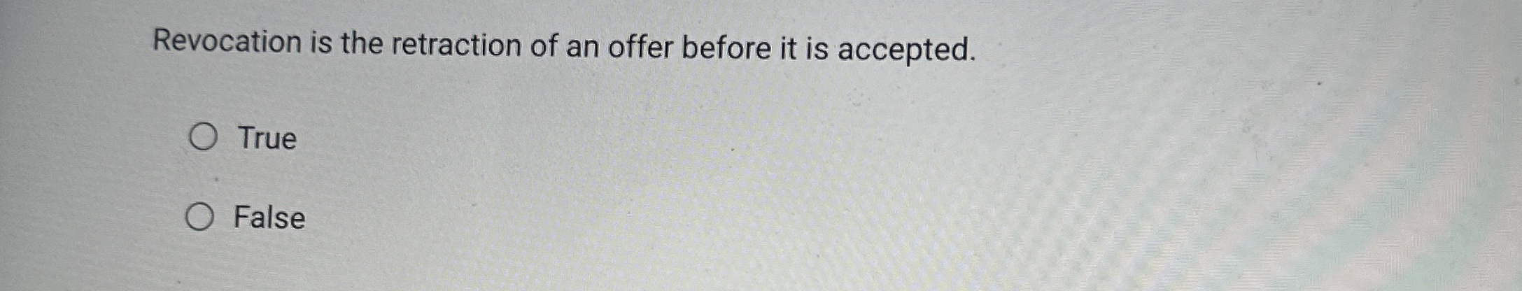 Solved Revocation Is The Retraction Of An Offer Before It Is