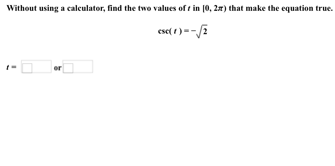 Solved Without using a calculator, find the two values of t | Chegg.com