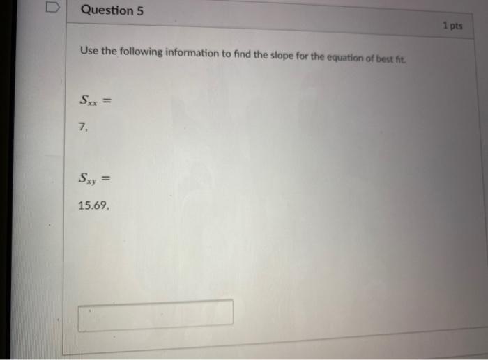 Solved Question 5 1 pts Use the following information to | Chegg.com