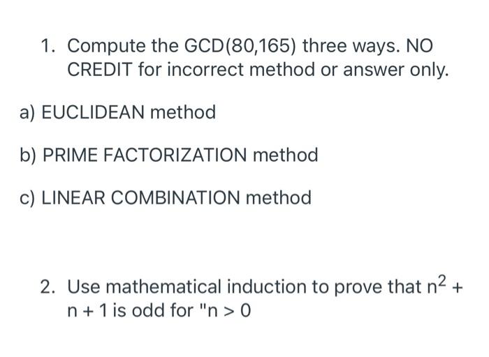 Solved 1. Compute the GCD(80,165) three ways. NO CREDIT for | Chegg.com