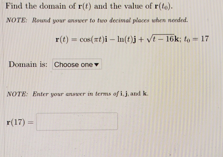 Solved Find the domain of r(t) ﻿and the value of r(t0).NOTE: | Chegg.com