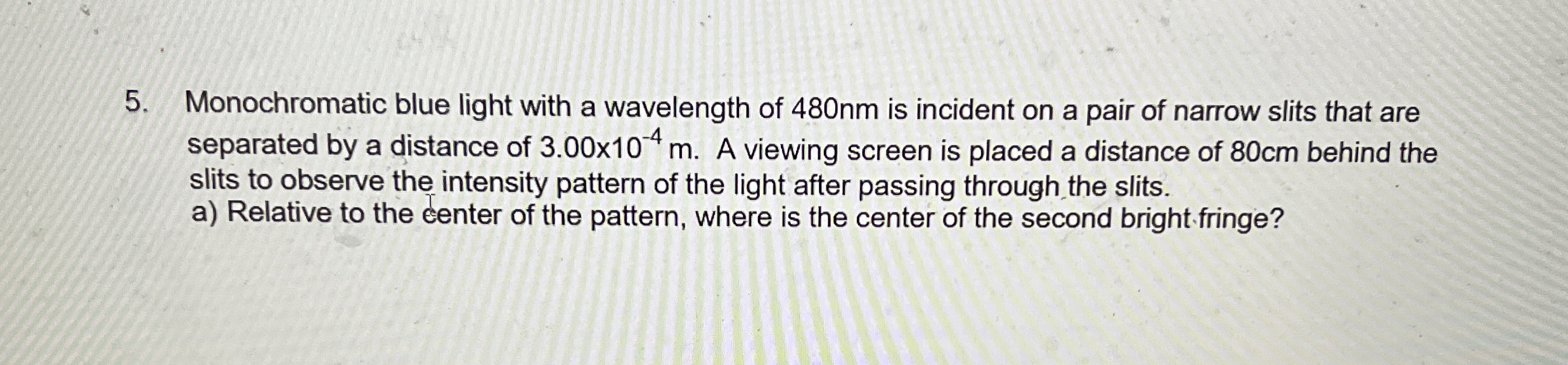 Solved Monochromatic blue light with a wavelength of 480 ﻿nm | Chegg.com
