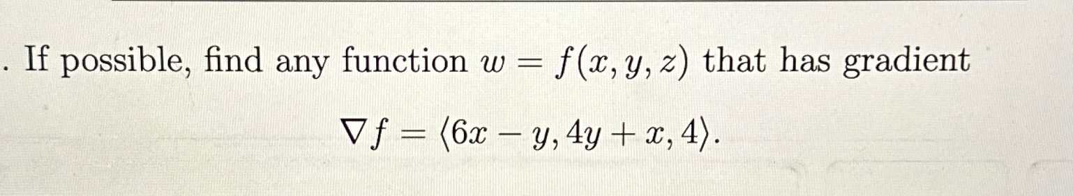 Solved If possible, find any function w=f(x,y,z) ﻿that has | Chegg.com