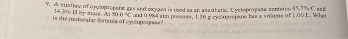 Solved 9. A mixture of cyclopropane gas and oxygen is used | Chegg.com
