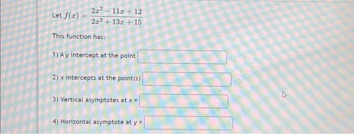 Solved Let F X 2x2 13x 152x2−11x 12 This Function Has 1