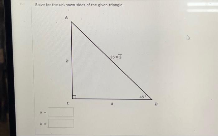 Solved Solve for the unknown sides of the given triangle. | Chegg.com