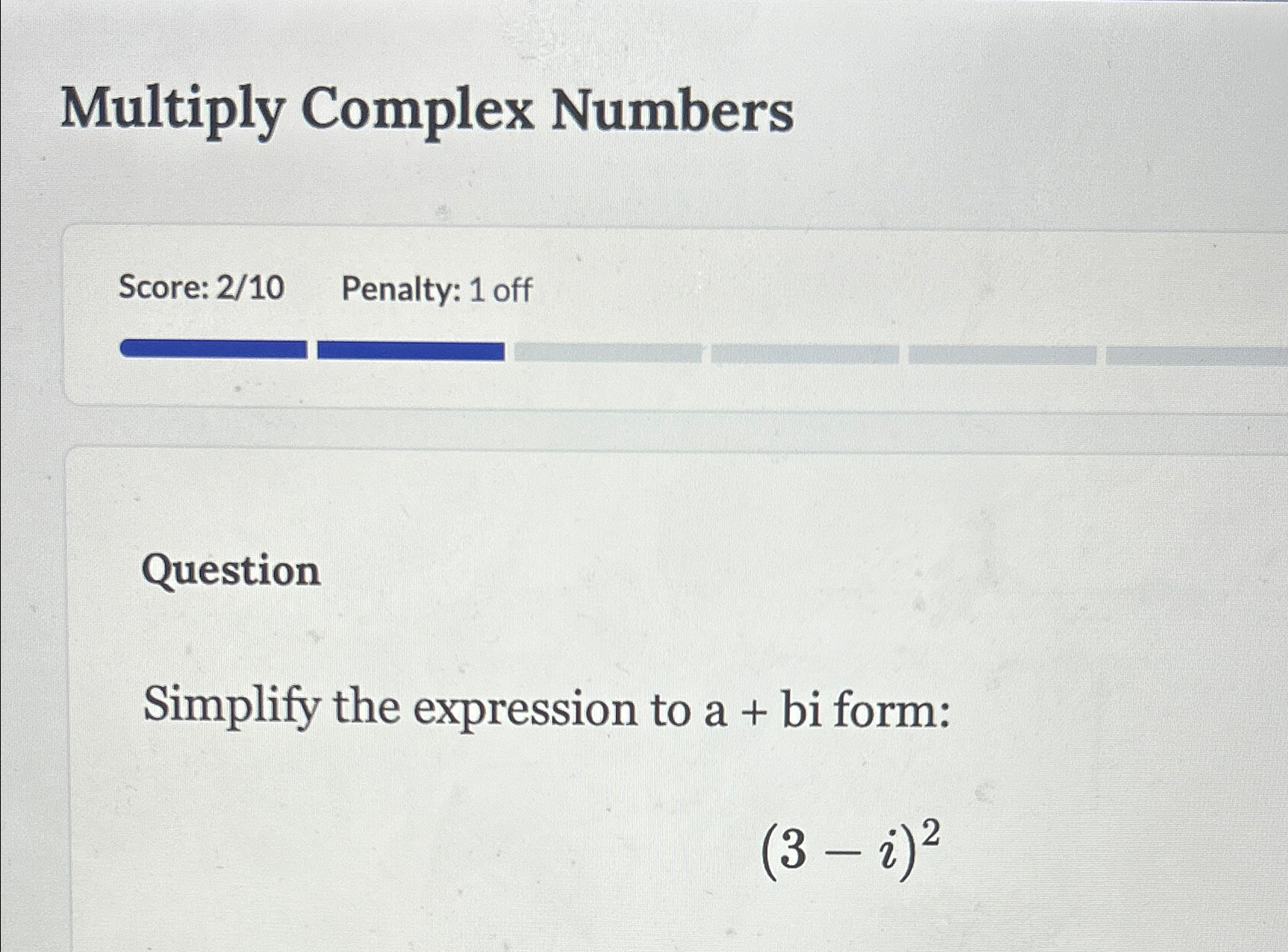Solved Multiply Complex NumbersScore: 210Penalty: 1 | Chegg.com