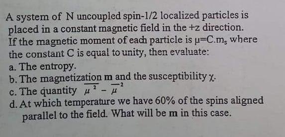 Solved A system of N uncoupled spin- 1/2 localized particles | Chegg.com