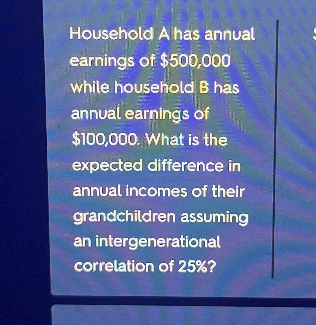 Solved Household A has annual earnings of $500,000 ﻿while | Chegg.com