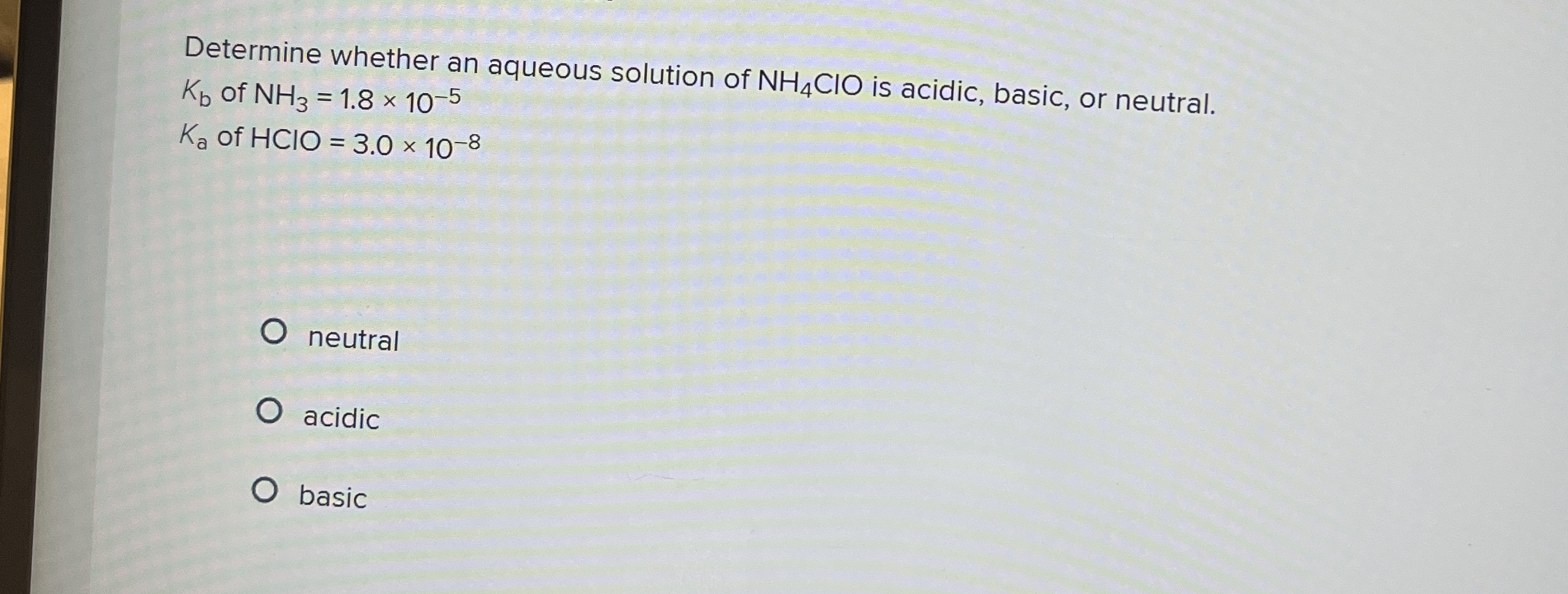 Solved Determine whether an aqueous solution of NH4ClO is | Chegg.com