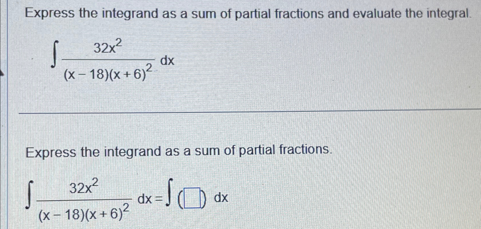 Solved Express the integrand as a sum of partial fractions | Chegg.com