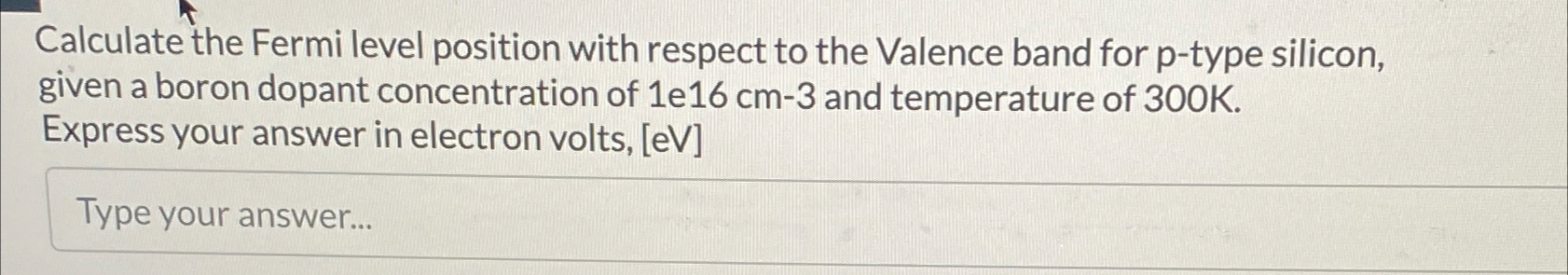 Solved Calculate the Fermi level position with respect to | Chegg.com