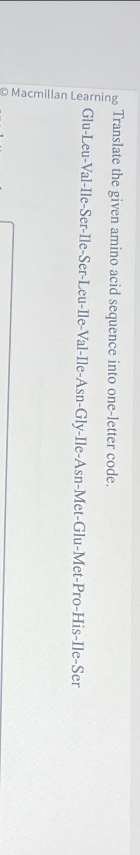 Solved as Translate the given amino acid sequence into | Chegg.com
