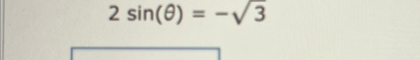 2sin(θ)=-32 | Chegg.com