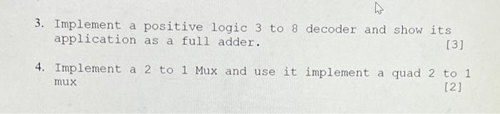 Solved 3. Implement a positive logic 3 to 8 decoder and show | Chegg.com