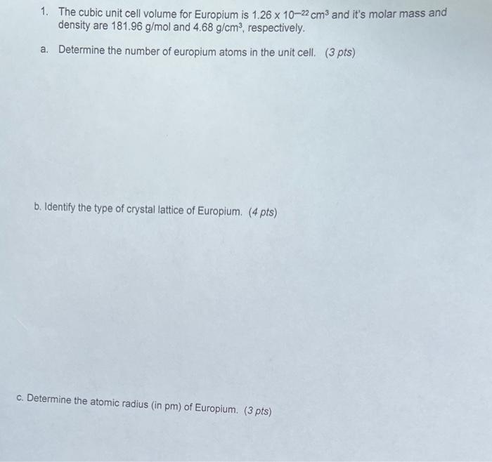 Solved 1. The cubic unit cell volume for Europium is 1.26 x | Chegg.com