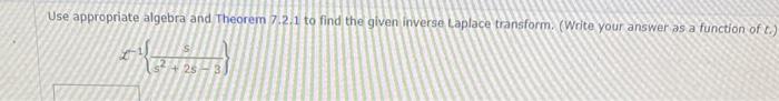 Use appropriate algebra and Theorem 7,2.1 to find the | Chegg.com