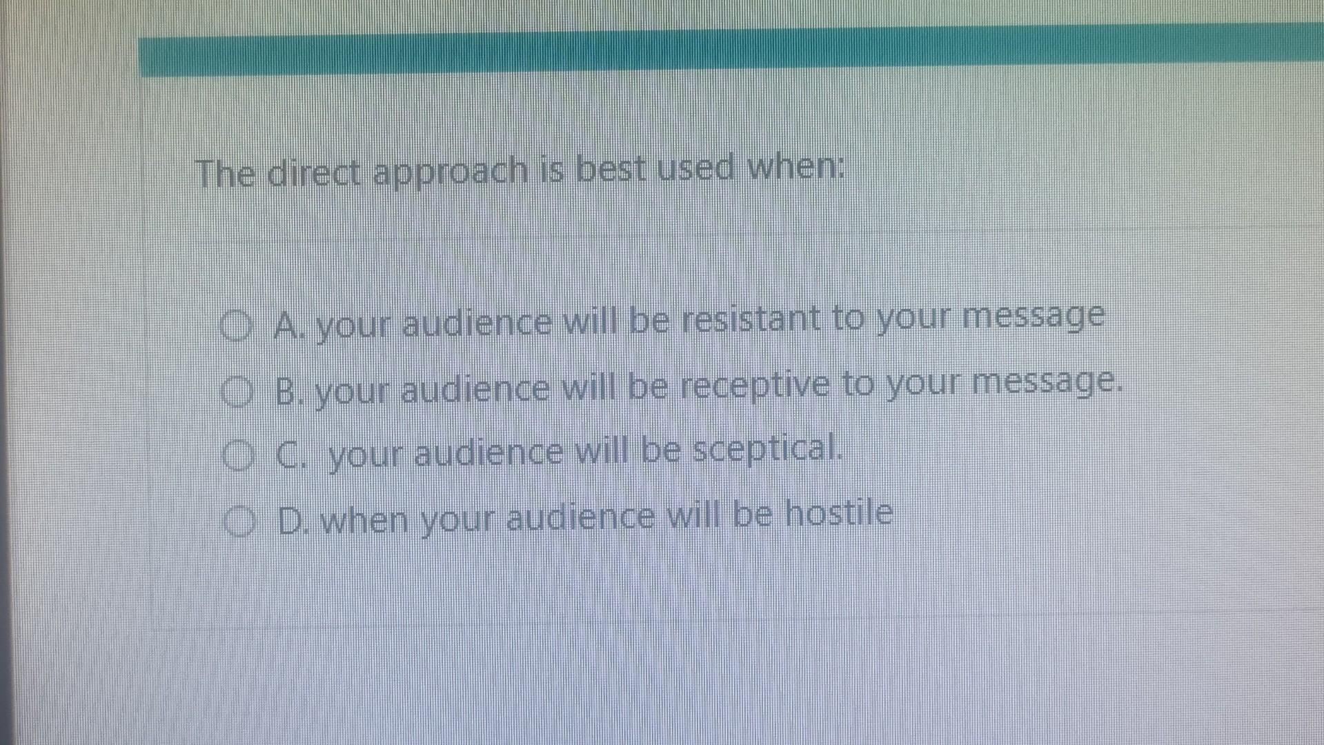 The direct approach is best used when: A. your | Chegg.com