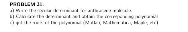 Solved PROBLEM 31: a) Write the secular determinant for | Chegg.com