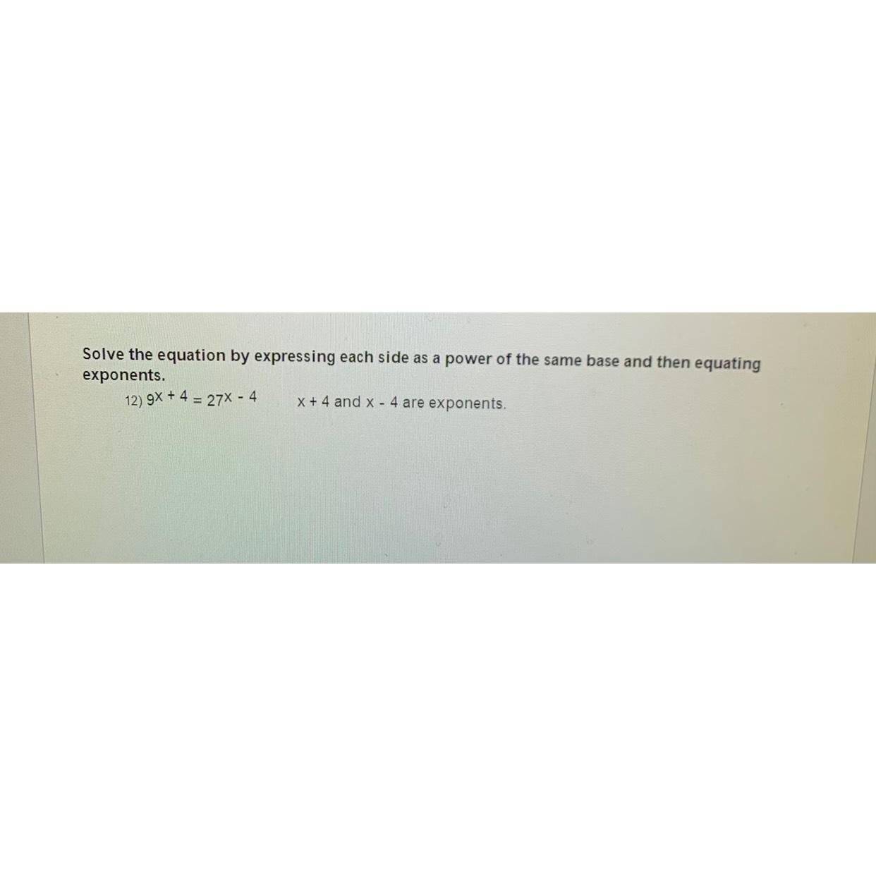Solved Solve the equation by expressing each side as a power | Chegg.com