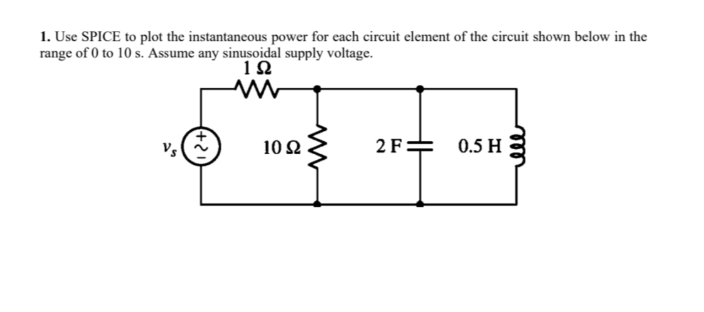 Use PSPICE to plot the instantaneous power for each | Chegg.com