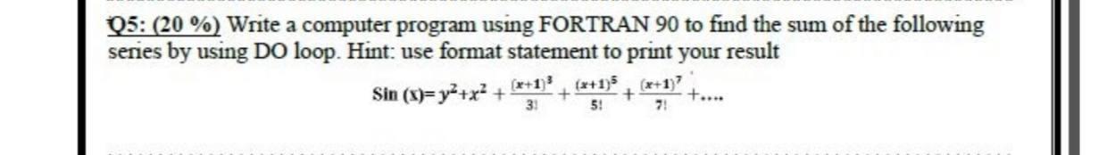 Solved Q5 20 Write A Computer Program Using Fortran 90