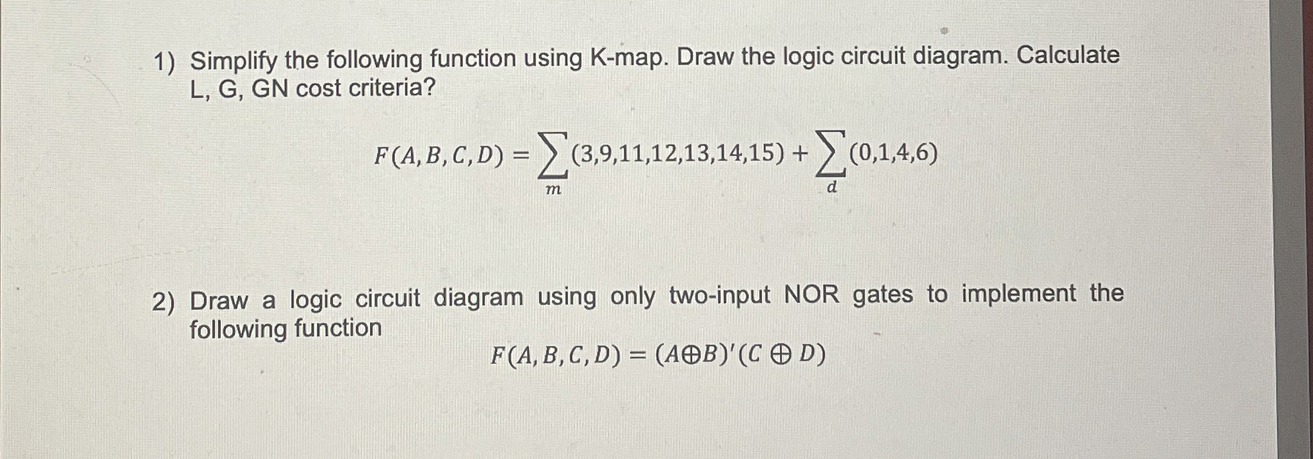 Solved Simplify the following function using K-map. Draw the | Chegg.com