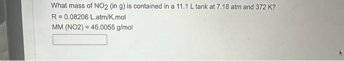 Solved What mass of NO2 (in g) is contained in a 11.1 L tank | Chegg.com