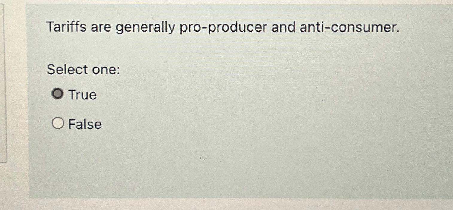 Solved Tariffs are generally pro-producer and | Chegg.com