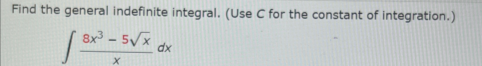 Solved Find the general indefinite integral. (Use C ﻿for the | Chegg.com