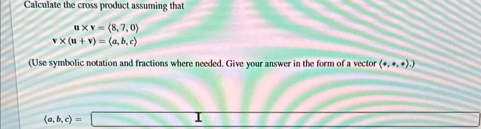 Solved Calculate the cross product assuming | Chegg.com