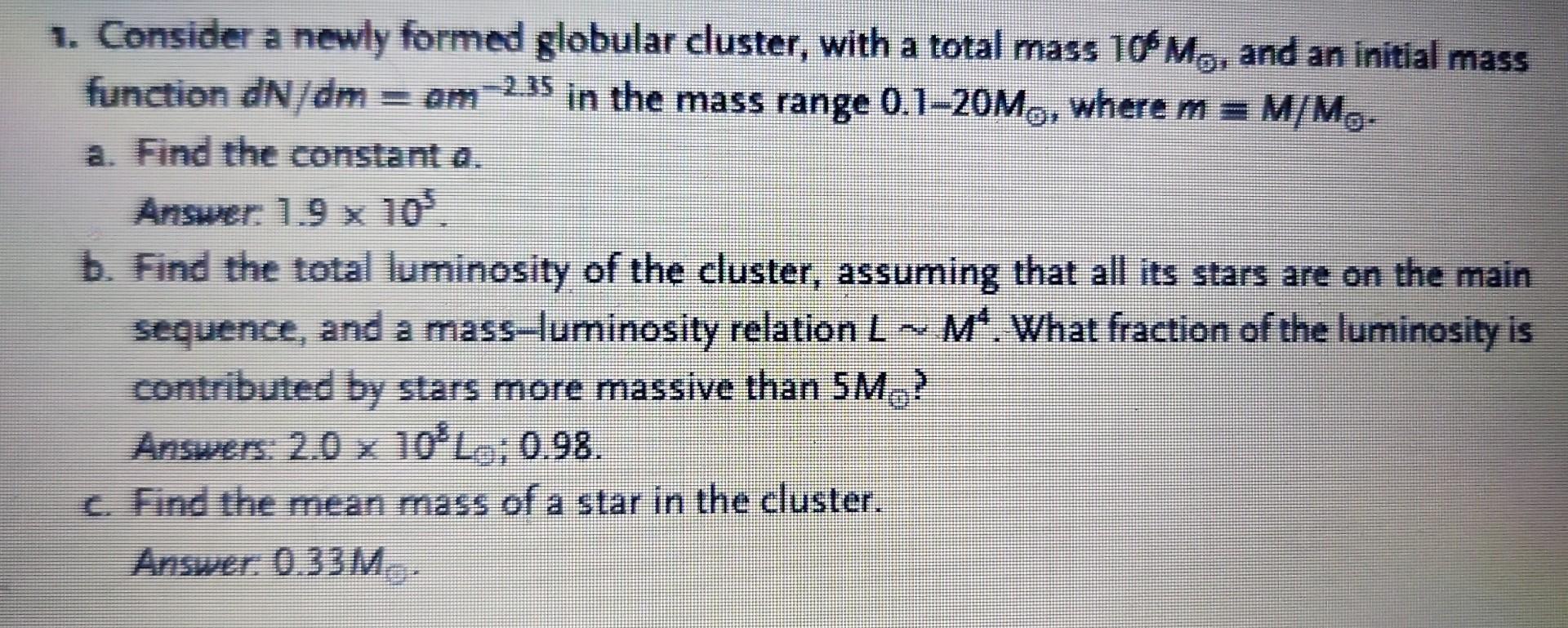 Solved 1. Consider a newly formed globular cluster, with a | Chegg.com
