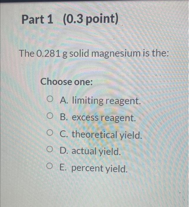 Solved 14 Question (1 point) a see page 1: A 0.281 g piece | Chegg.com Solved 14 Question (1 point) a see page 1: A 0.281 g piece | Chegg.com