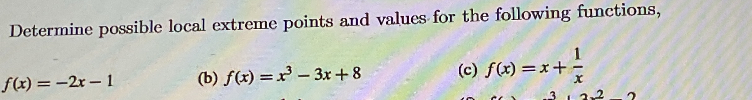Solved Determine possible local extreme points and values | Chegg.com