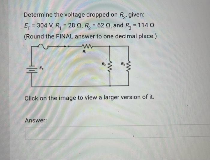 Solved Determine the voltage dropped on R3, given: ET=304 | Chegg.com