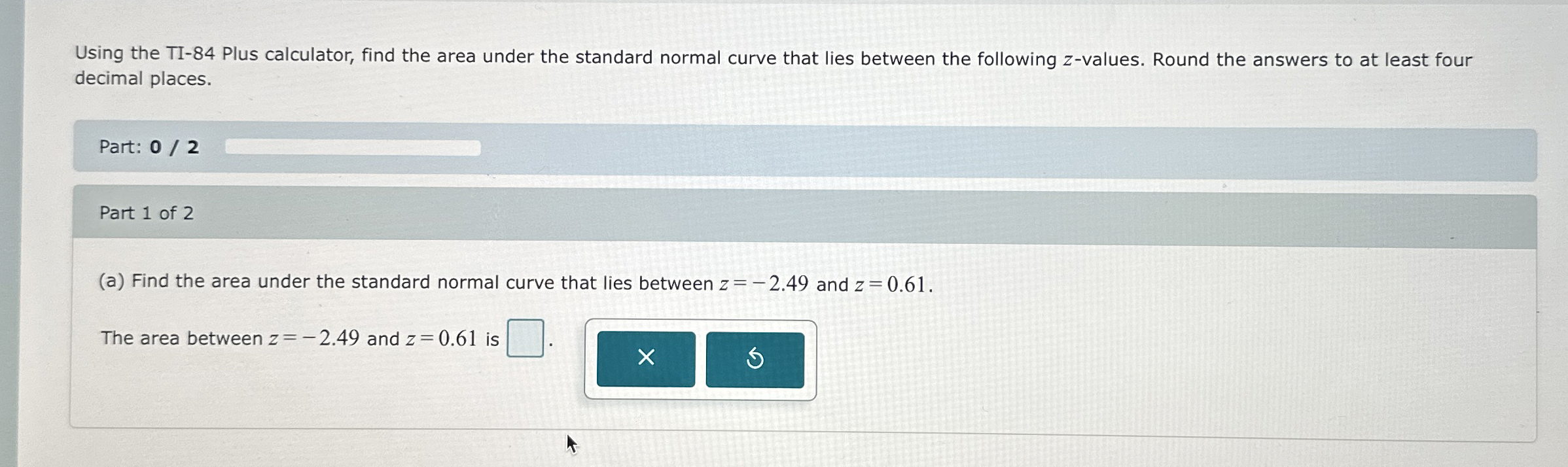 Solved Using the TI-84 ﻿Plus calculator, find the area under | Chegg.com